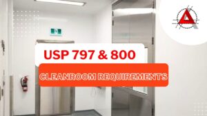 A Guide to USP 797 And USP 800 Cleanroom Requirements
